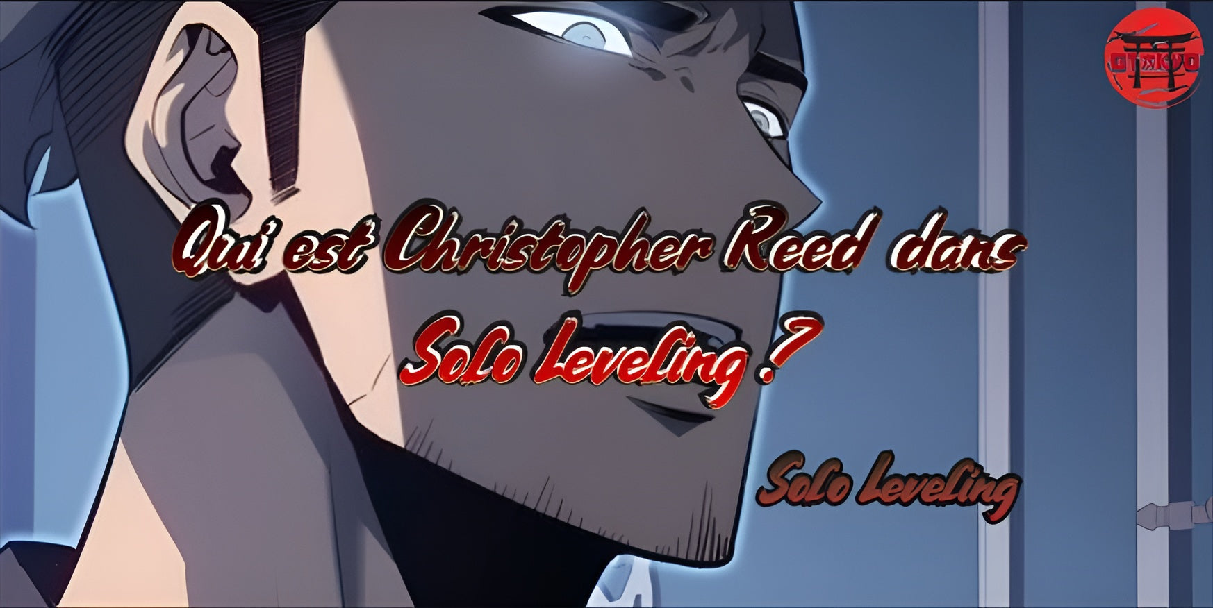 Qui est Christopher Reed dans Solo Leveling ? – Otakyo